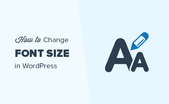 How To Change The Font Size In WordPress