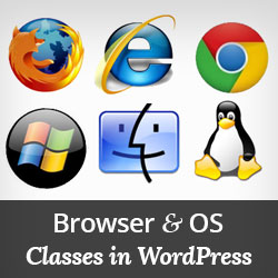 How to Add User Browser and OS Classes in WordPress Body Class