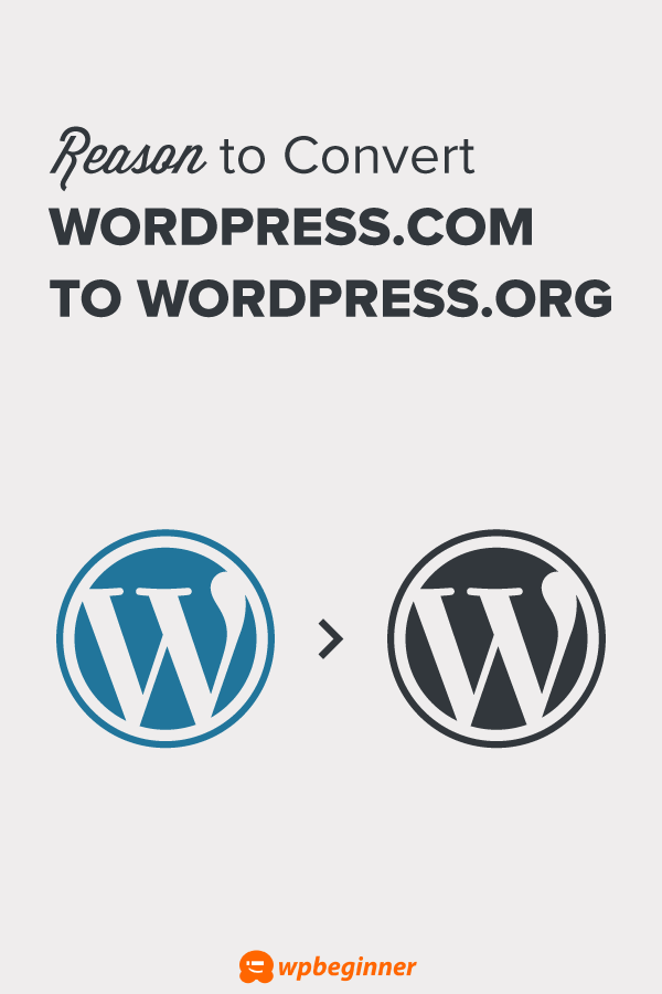 8 Reasons to Convert Your WordPress.com Blog to WordPress.org