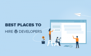 6 Best Places to Hire WordPress Developers