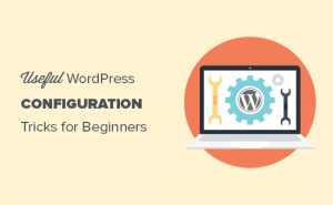 15 Useful WordPress Configuration Tricks That You May Not Know