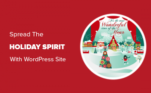 7 Ways to Spread the Holiday Spirits with Your WordPress Site