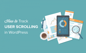 How to Add Scroll Depth Tracking in WordPress with Google Analytics