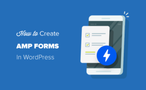 How to Create AMP Forms in WordPress (The Easy Way)