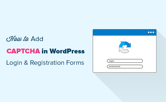 How To Add CAPTCHA In WordPress Login And Registration Form In 2022 