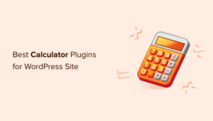 12 Best Calculator Plugins for Your WordPress Site