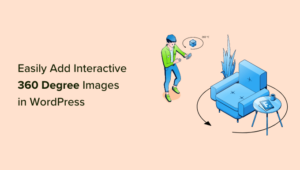 How to Easily Add Interactive 360 Degree Images in WordPress
