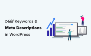 How to Add Keywords and Meta Descriptions in WordPress