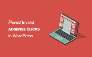 How to Prevent Invalid AdSense Clicks in WordPress (Step by Step)
