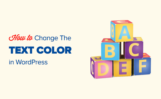 How To Change The Text Color In WordPress 3 Easy Methods 